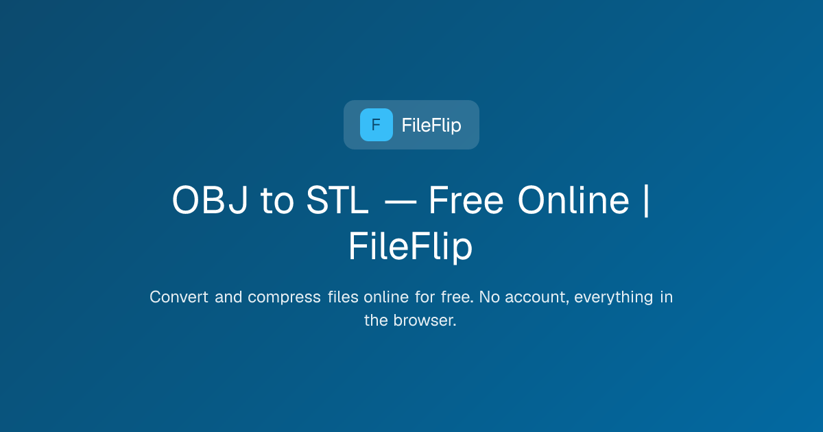OBJ to STL — Free Online | FileFlip — FileFlip